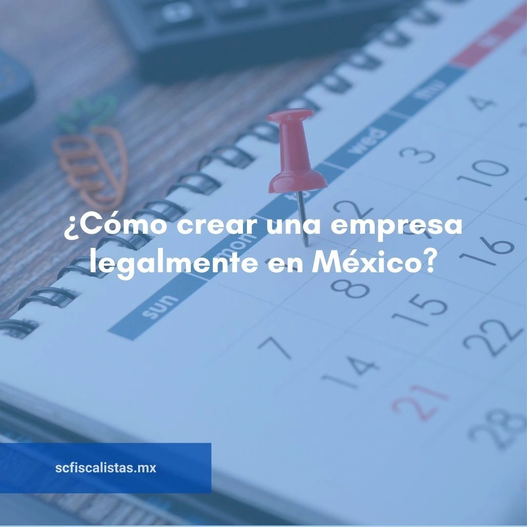 ¿Cómo crear una empresa legalmente en México?